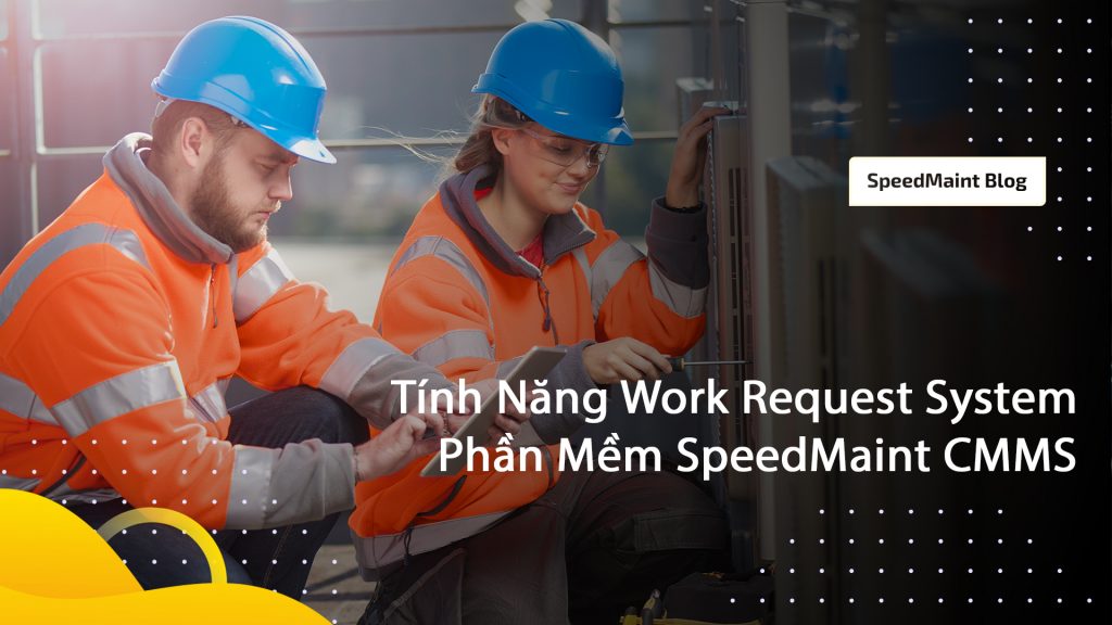 Tính Năng Work Request System - Hệ Thống Yêu Cầu Công Việc Trong Phần ...